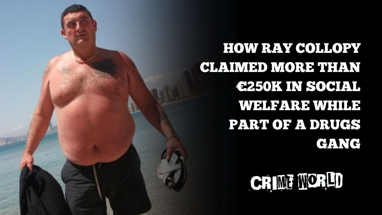 How Ray Collopy claimed more than €250k in social welfare while part of ...