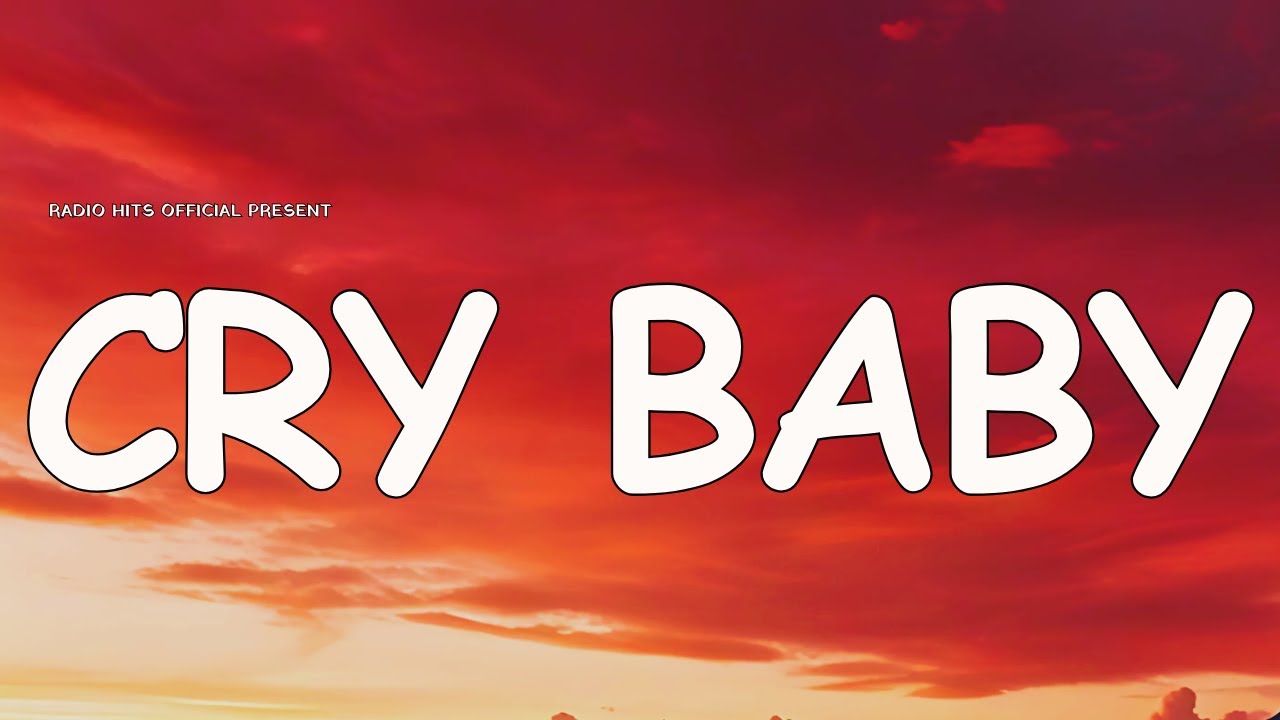 Cry Baby Song (Lyrics) | English New Song Lyrics 2025 | Radio Hits ...