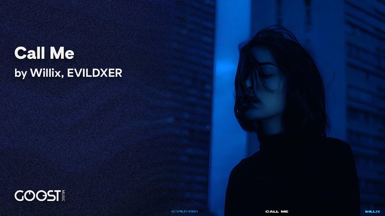 Willix, EVILDXER - Call Me (Official Audio) - YouTube