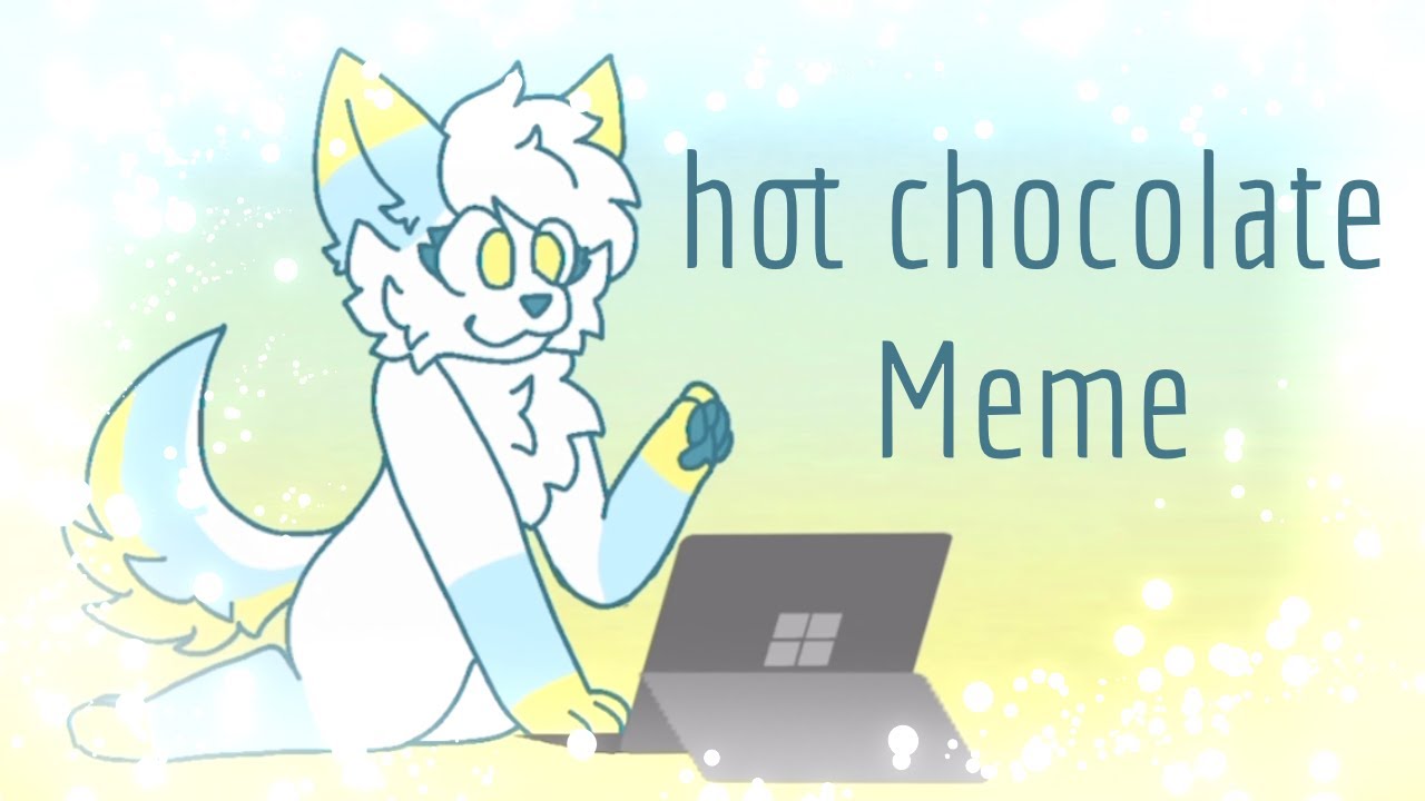 hot chocolate - Animation Meme - YouTube