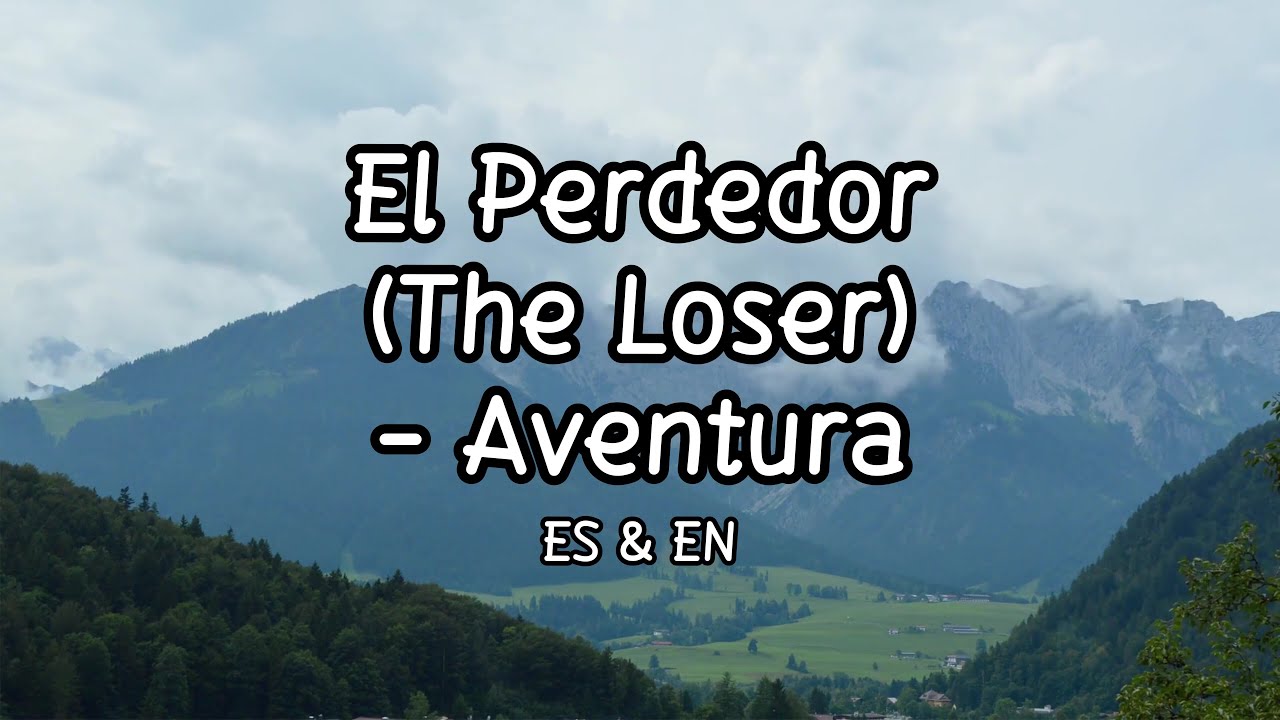 El Perdedor - Aventura (Letra/Lyrics) with English Translation - YouTube