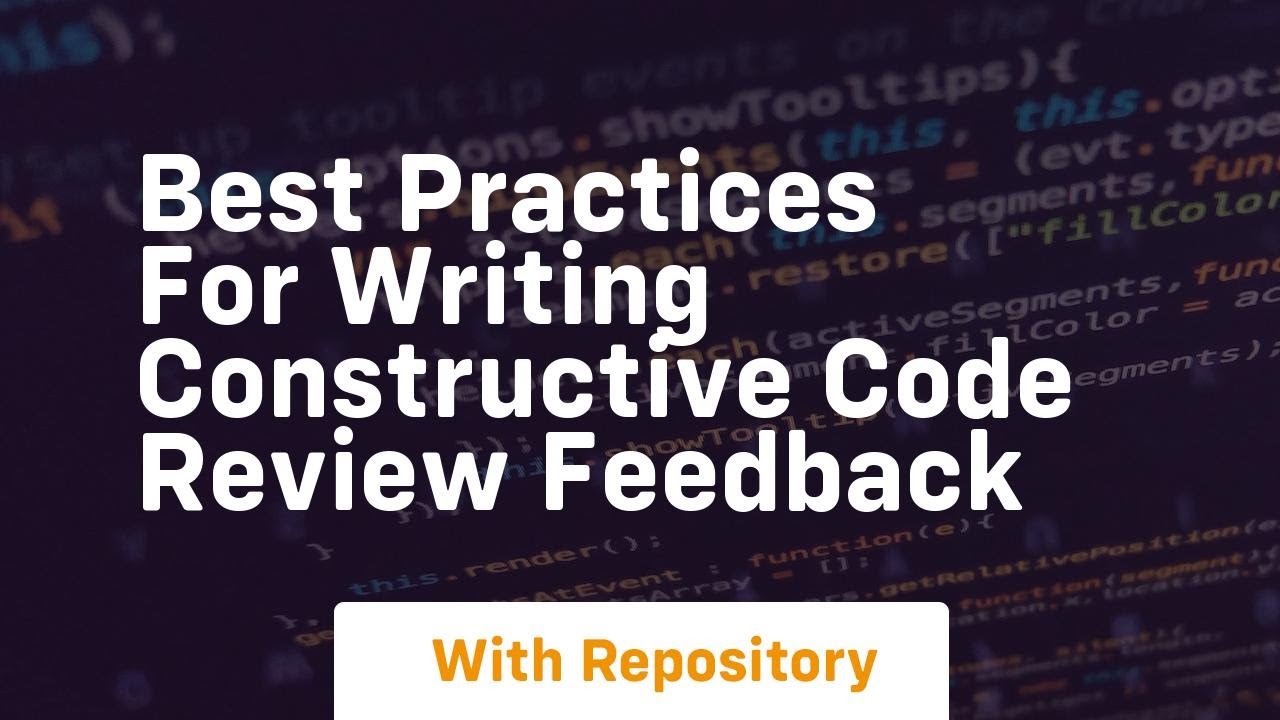 Best Practices for Writing Constructive Code Review Feedback - YouTube