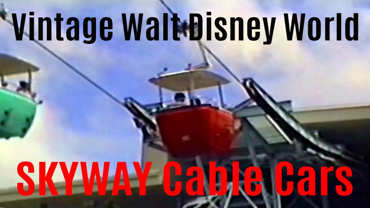 Skyway Cable Cars Magic Kindom Walt Disney World - YouTube
