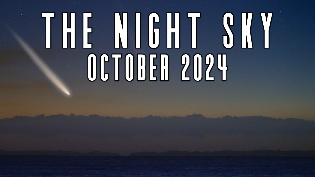 The Night Sky | October 2024 | Comet Tsuchinshan-ATLAS - YouTube
