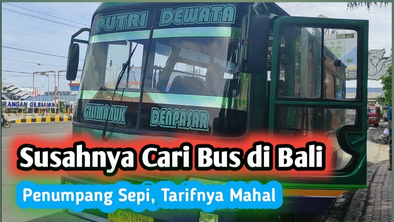 Susahnya Cari Bus Trayek Lokal Di Bali, Putri dewata gilimanuk ...
