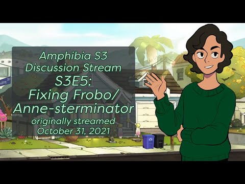 Amphibia Discussion Stream - S3E5: Fixing Frobo/Anne-sterminator (Og ...