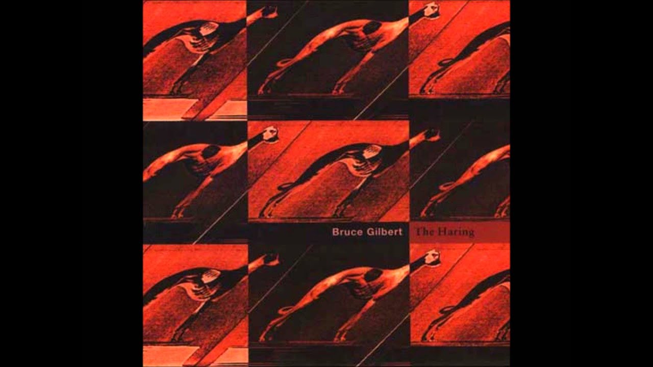 Bruce Gilbert - The Haring - YouTube