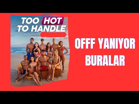 Too Hot To Handle HAYATIMIZIN AŞKINI ARIYORUZ 1. BÖLÜM