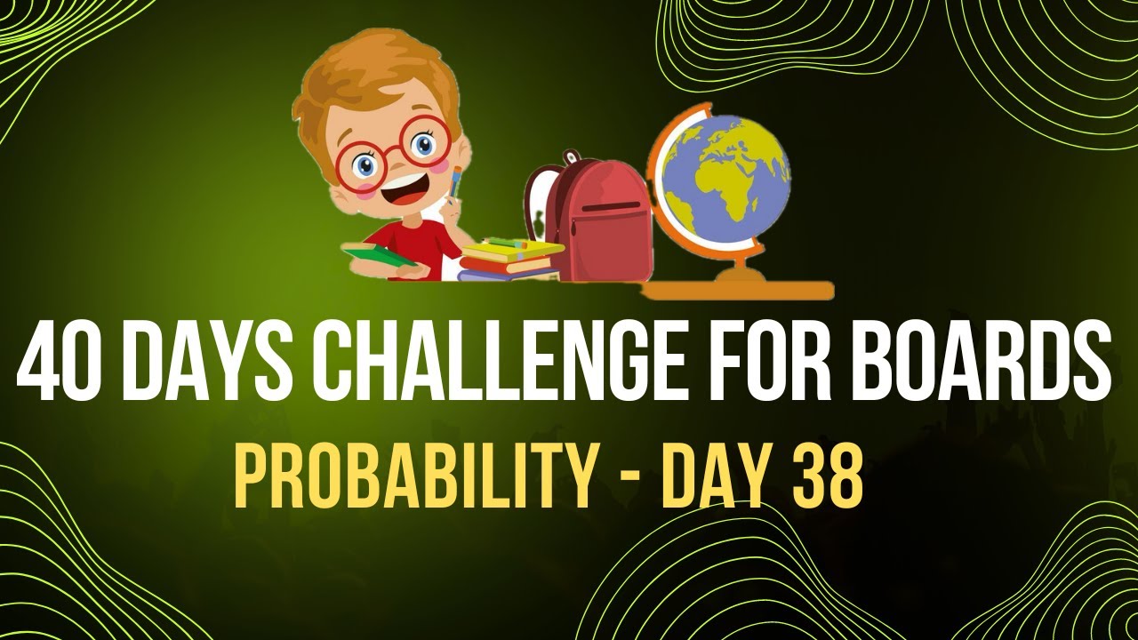 40 Days Challenge for the Board Students | Day 38 Probability by TUSHAR ...