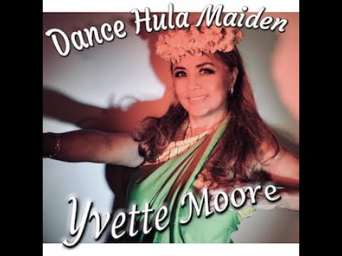 Eyvette-Leilani Moore: "DANCE HULA MAIDEN" (OFFICIAL MUSIC VIDEO) Album ...