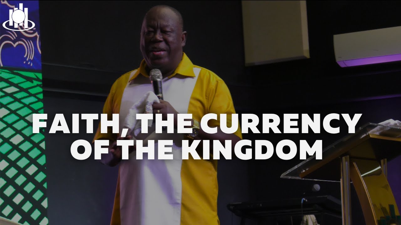 Rev. Alexander Botchway, "Faith, The Currency Of The Kingdom" - YouTube
