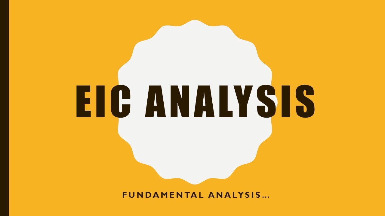 Fundamental Analysis - EIC Analysis Made Easy - YouTube