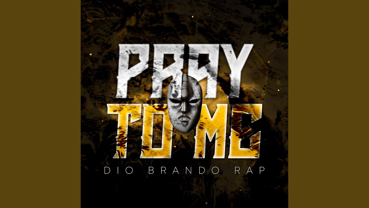 Dio Brando Rap: Pray To Me - YouTube Music
