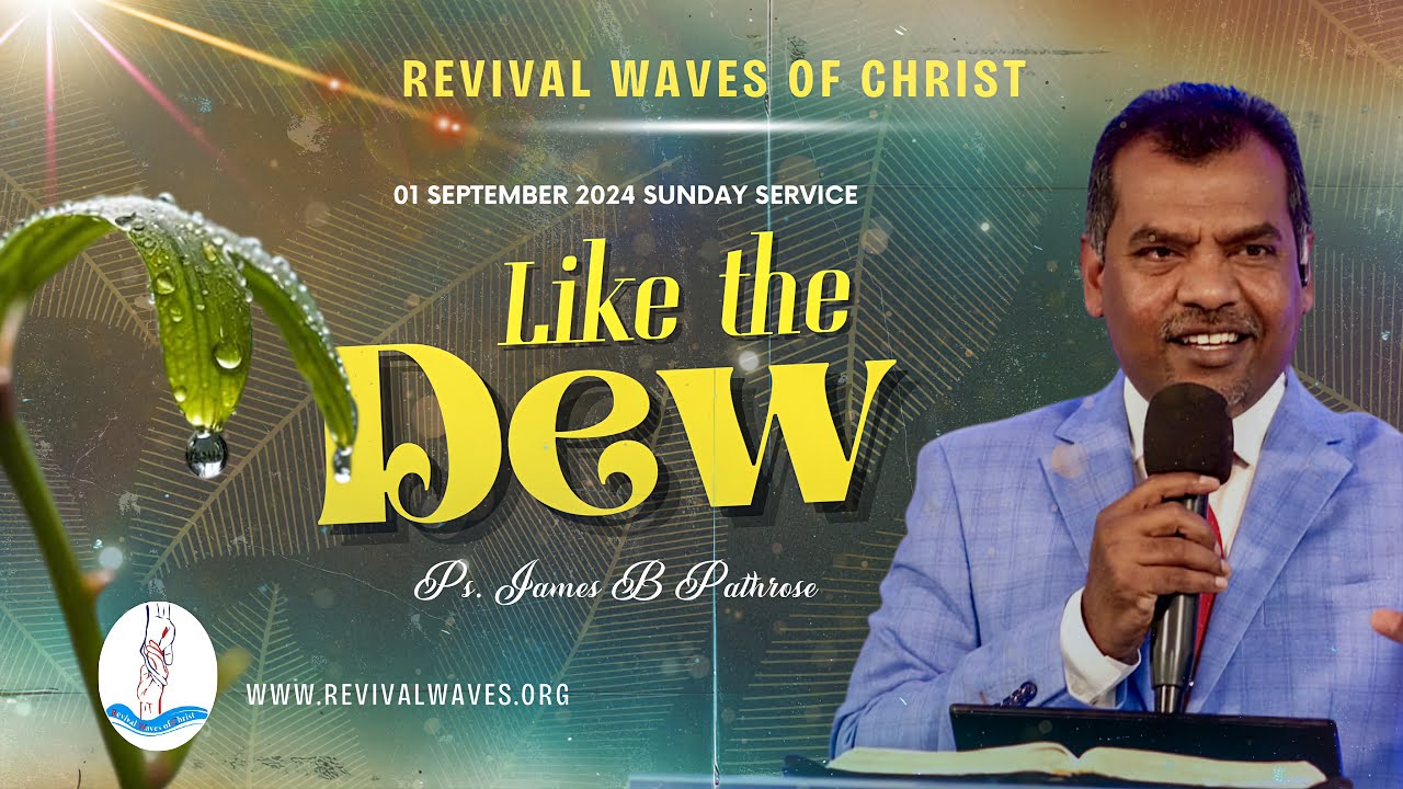 Like the Dew | 1st Sep 2024 - ENGLISH | Ps.James B Pathrose | RWC - YouTube