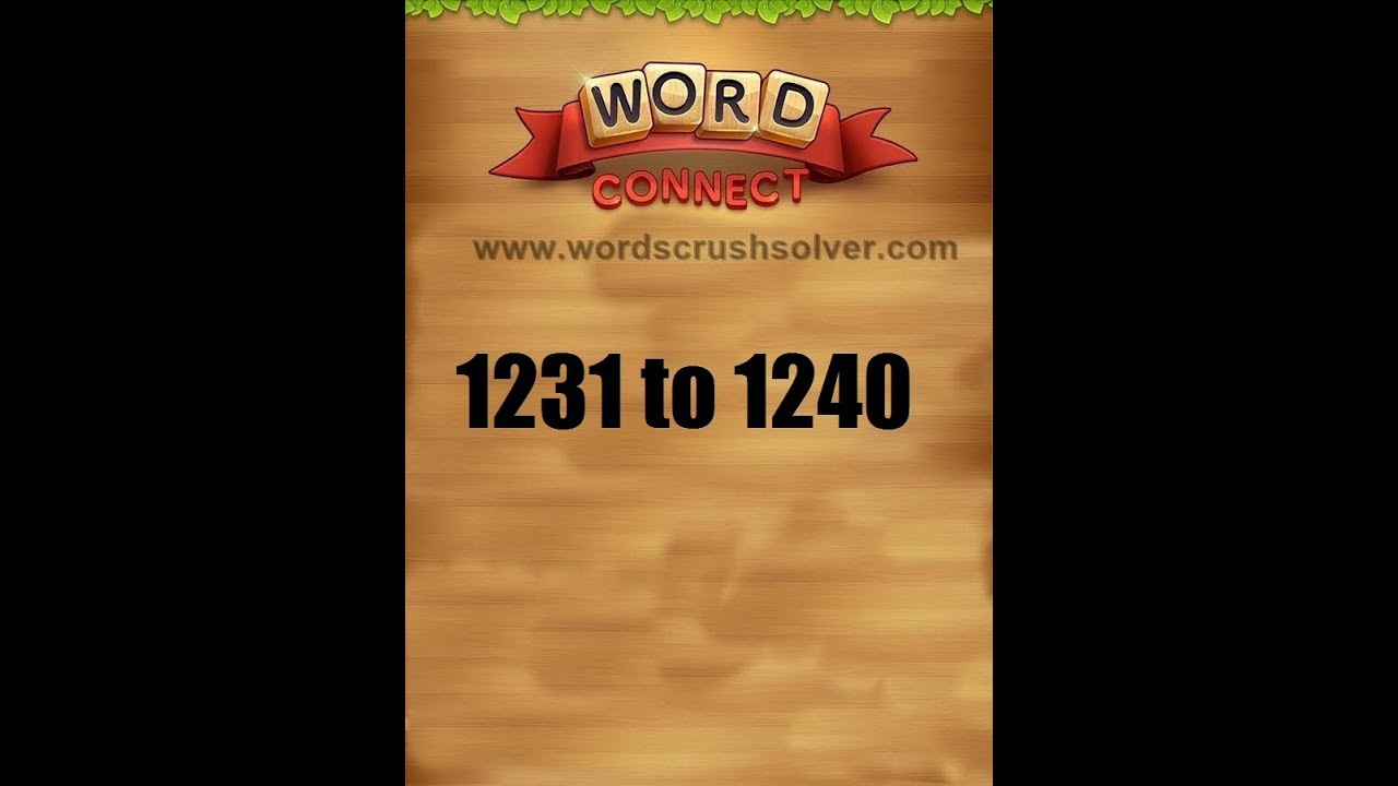 Word Connect Level 1231 1232 1233 1234 1235 1236 1237 1238 1239 1240 ...