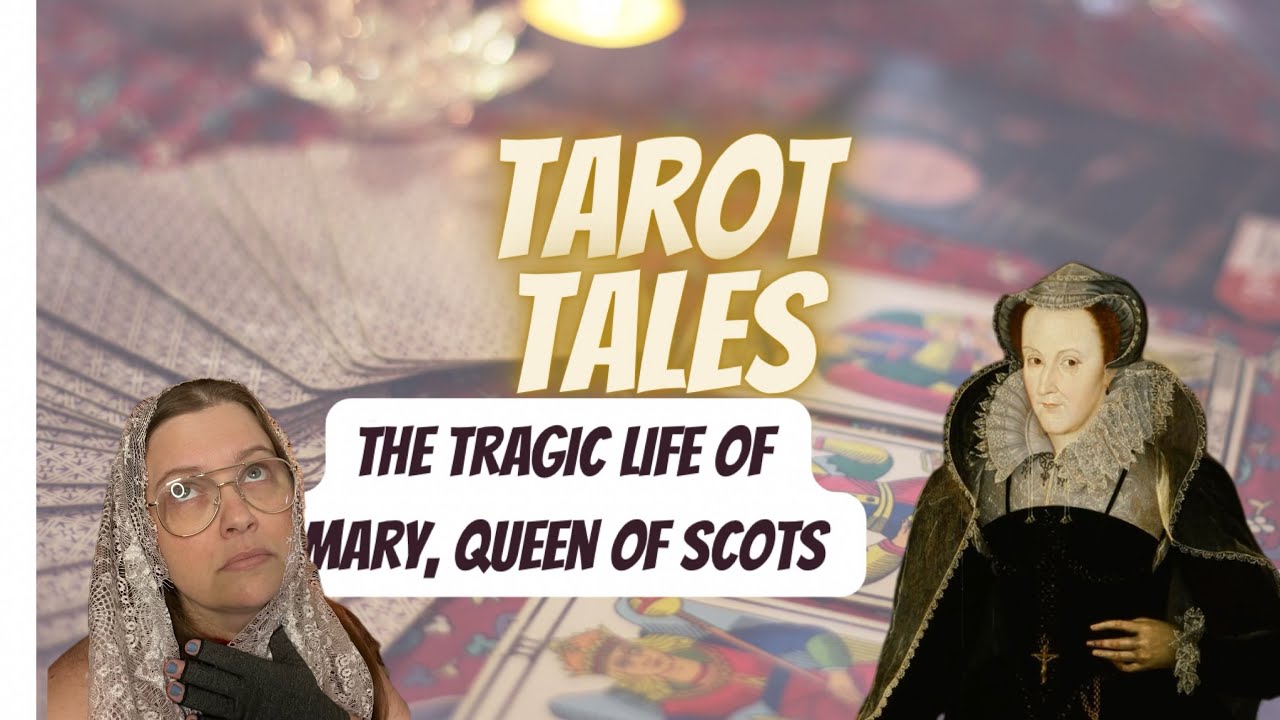 Tarot story-telling, Mary, Queen of Scots - YouTube