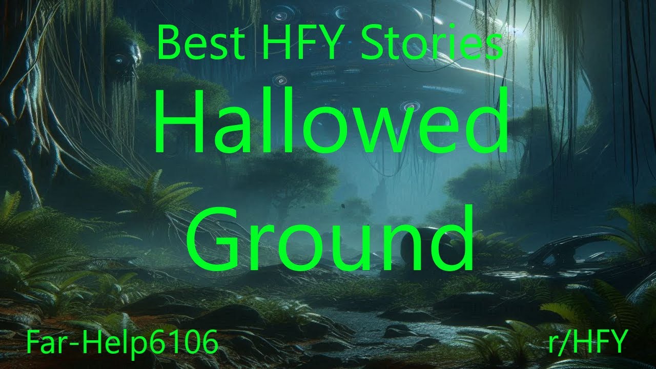 Best HFY Stories: Hallowed Ground - YouTube