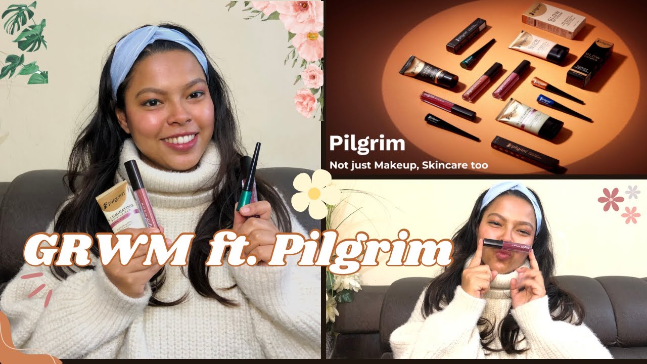 GRWM ft. Pilgrim Makeup range | Makeup with Skincare l Best illuminating cream eyeliner and ...