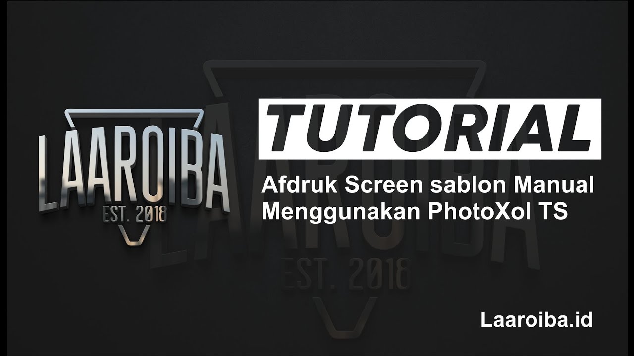 TUTORIAL afdruk Screen sablon manual menggunakan PhotoXol TS | Laaroiba ...