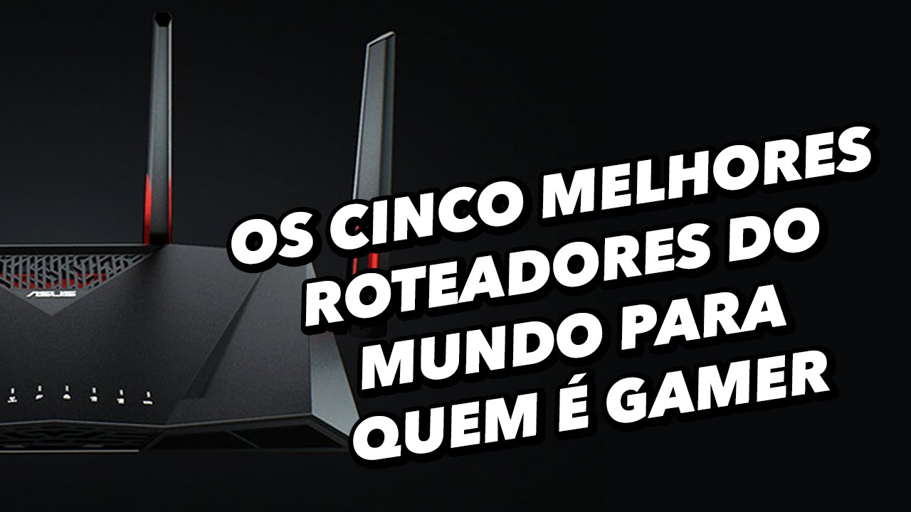 Os 5 melhores roteadores do mundo para quem é gamer - YouTube