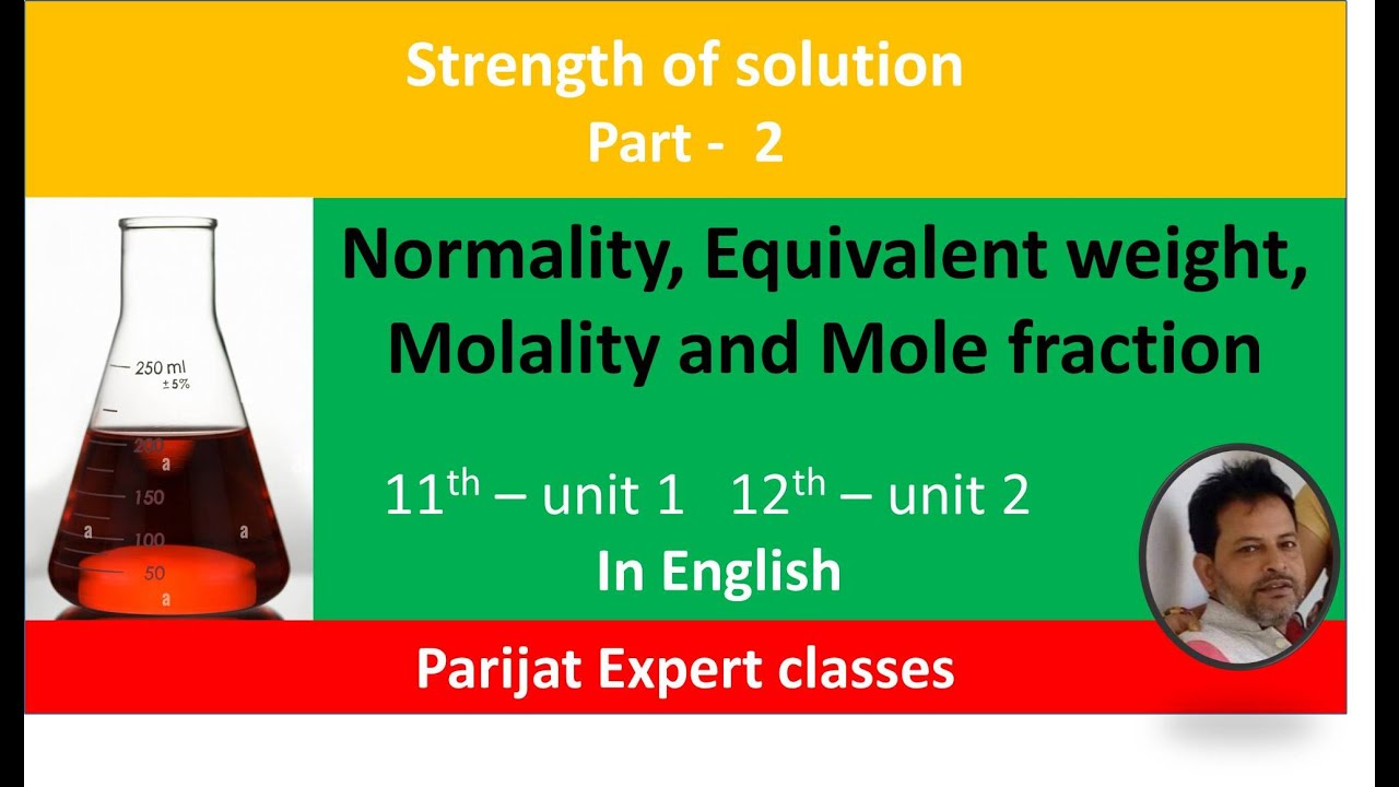 Normality, Molality , Mole fraction and Equivalent weight - YouTube