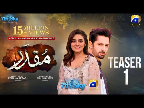 Muqaddar | Teaser 1 | Hiba Bukhari & Danish Taimoor | Coming Soon | Har Pal Geo