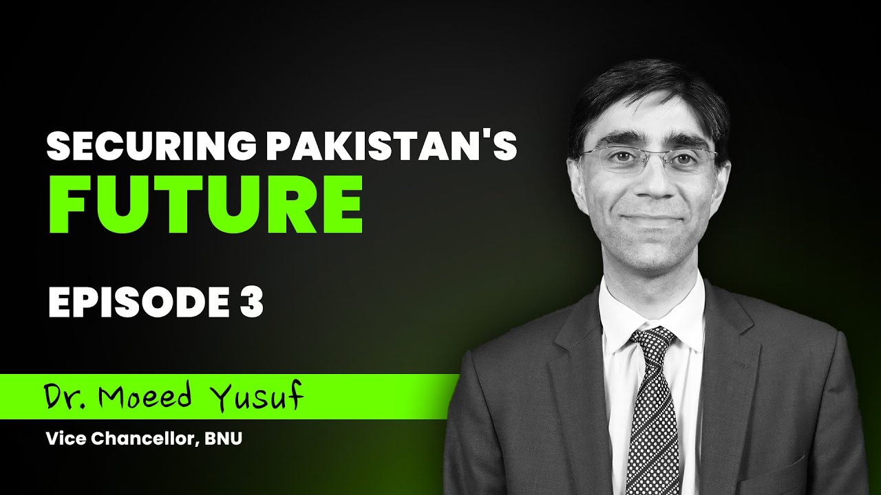 Digital Pakistan Podcast - Meet Dr. Moeed Yusuf (Vice Chancellor, BNU ...