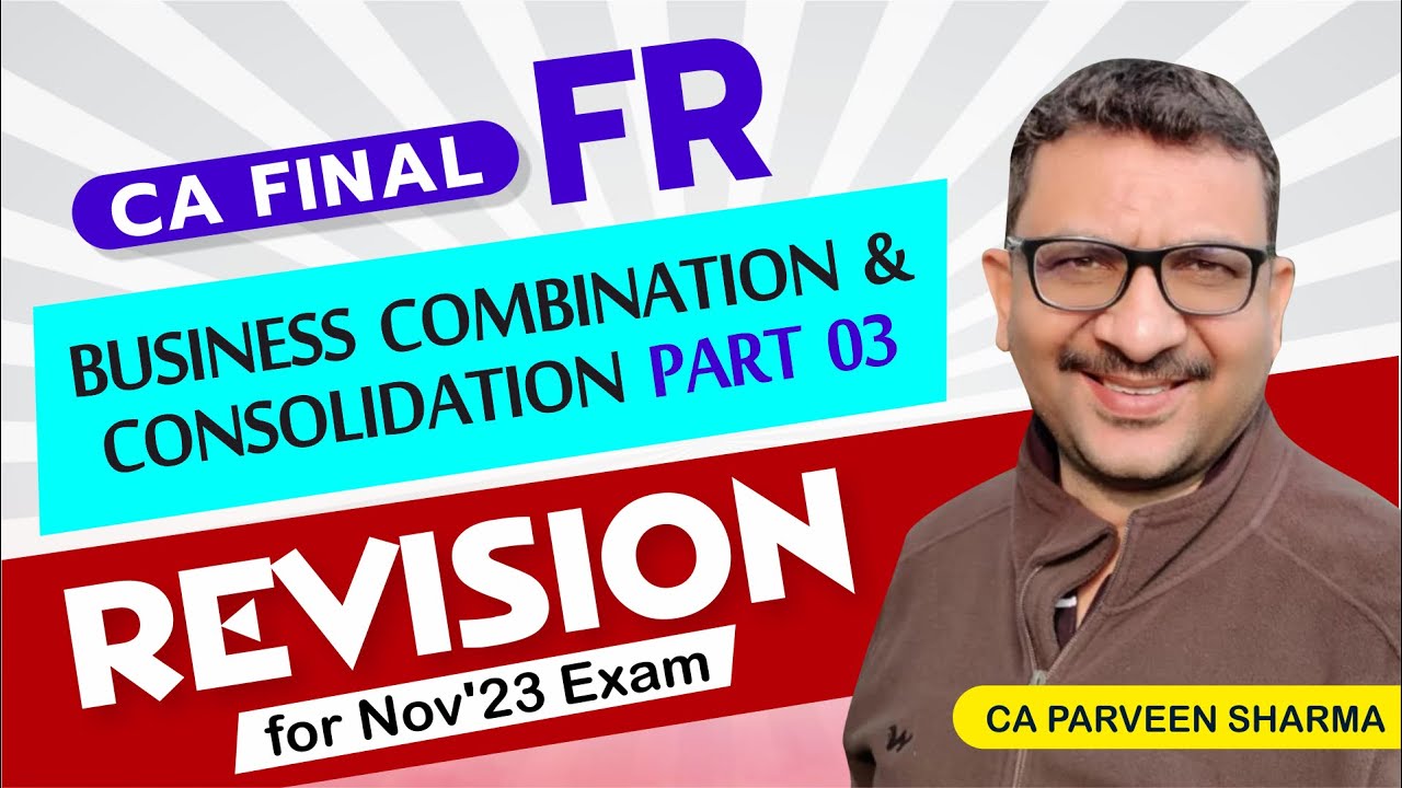 FR Revision Video of Business Combination & Consolidation Part 03 - YouTube