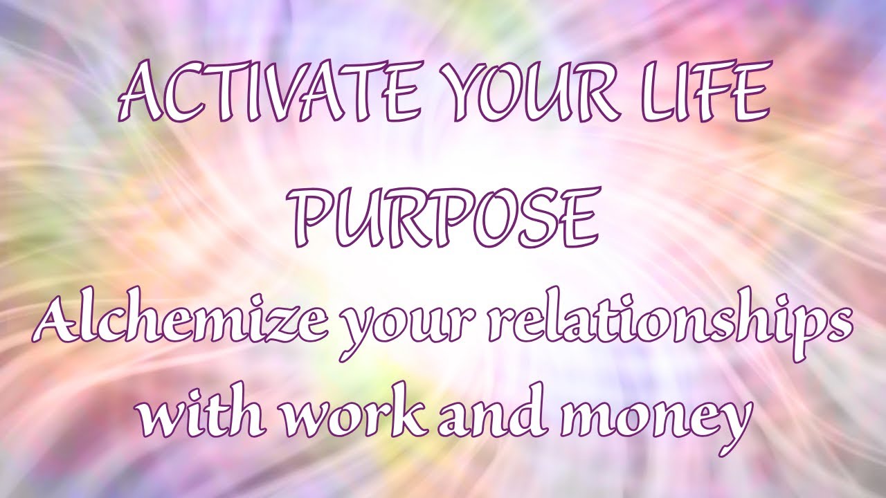 Activate Your Life Purpose Guided Meditation Alchemize Your Perception ...