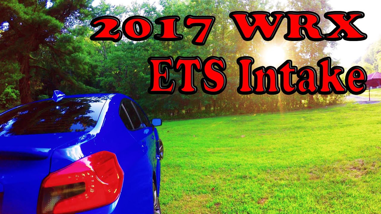 ETS Intake 2017 WRX - YouTube