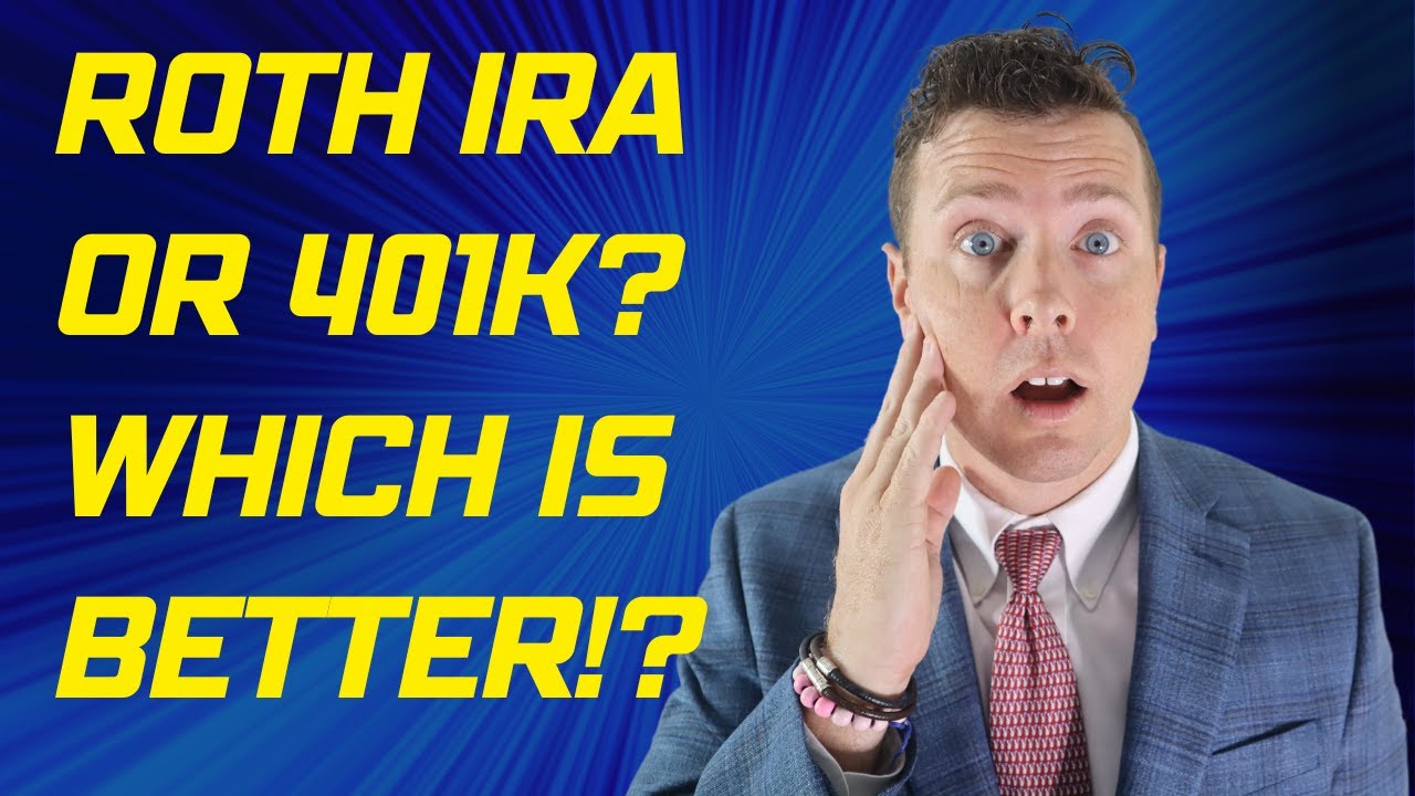 Roth IRA Vs 401k Which Is BETTER For Retirement Savings Yes There