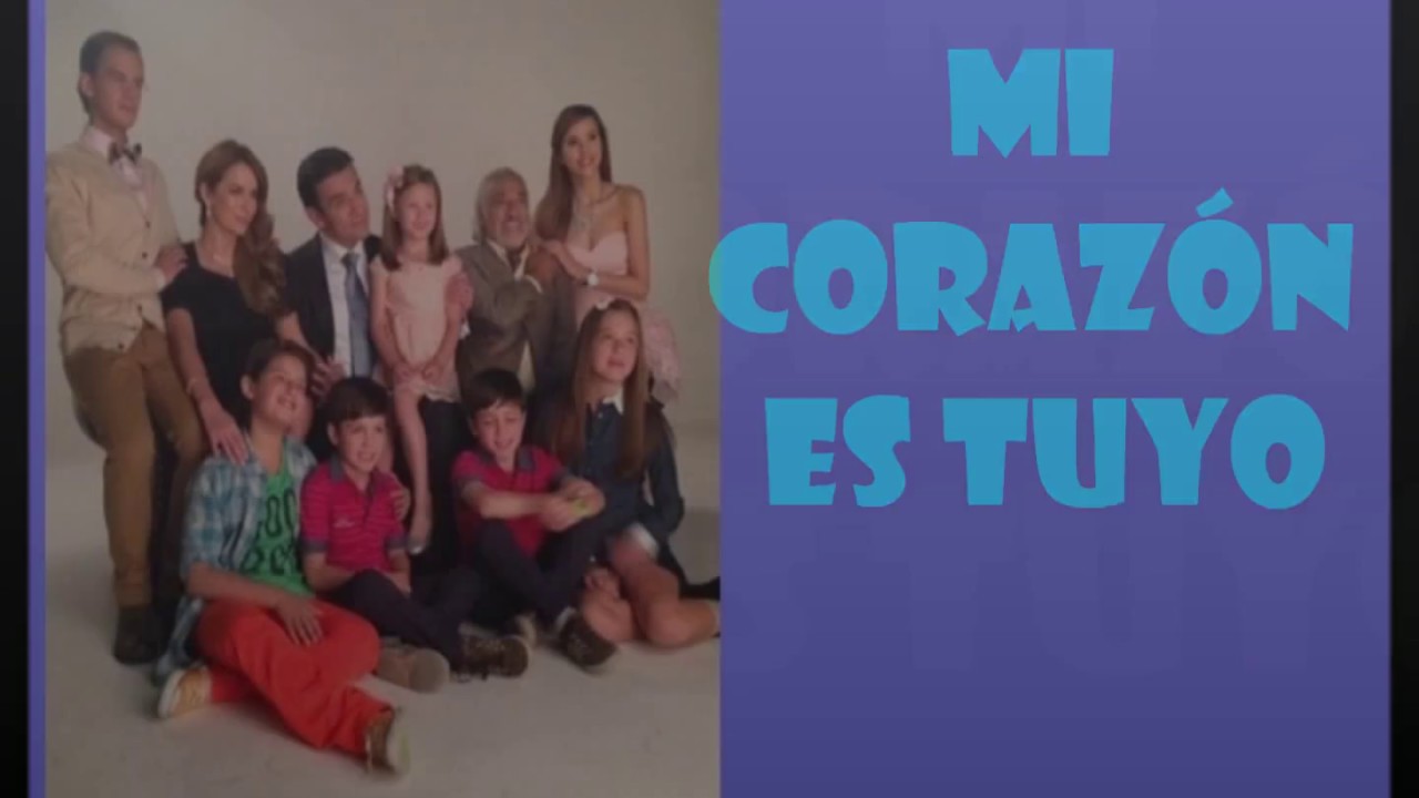 Mi corazón es tuyo - Tema inicial - Letra - YouTube