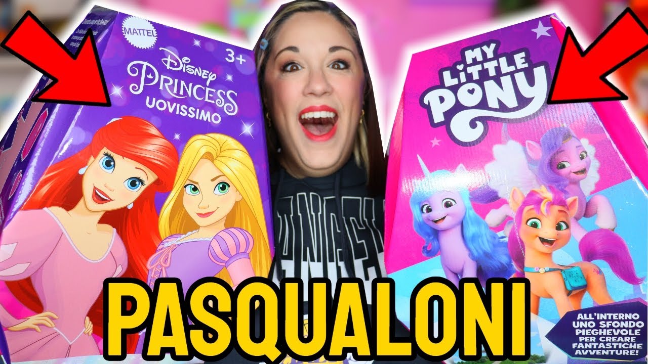 Apro PASQUALONI con SORPRESE DISNEY e MY LITTLE PONY! come saranno ...