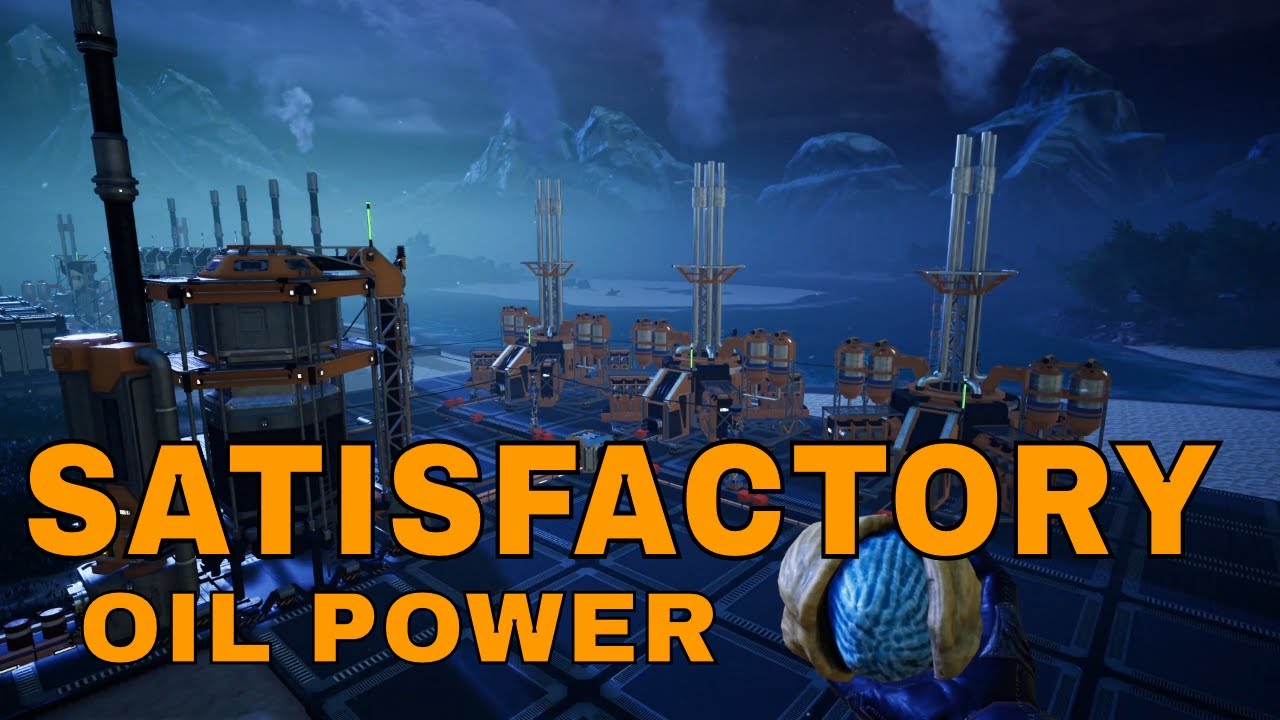 Satisfactory - Oil Power - YouTube