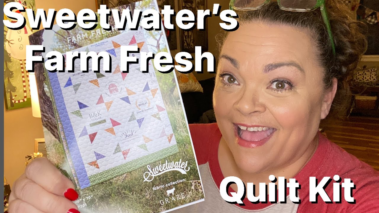 Sweetwater’s Farm Fresh Quilt Kit + Backing - YouTube