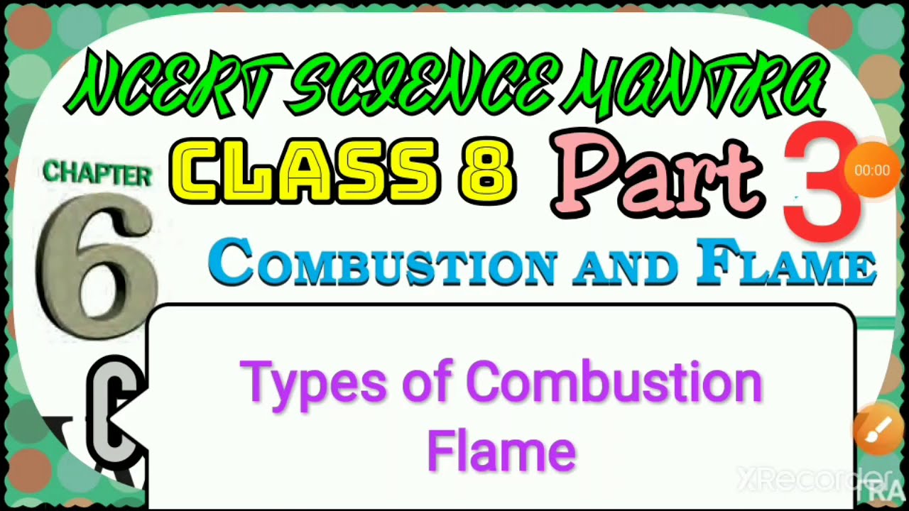 class 8 science Ch 6 combustion and flame part 3 types of combustion ...