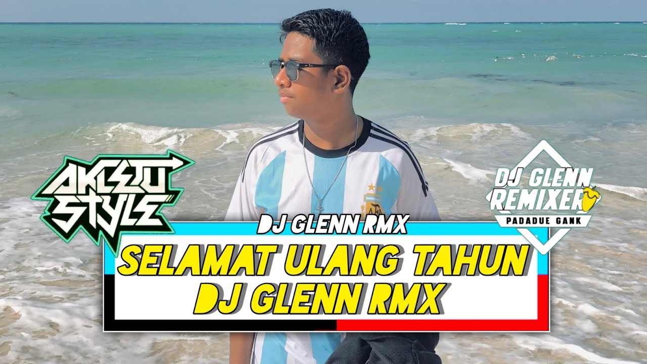 DJ_SELAMAT_ULANG_TAHUN_DJ_GLENN_FYP_2024_(_DJ GLENN RMX?) - YouTube