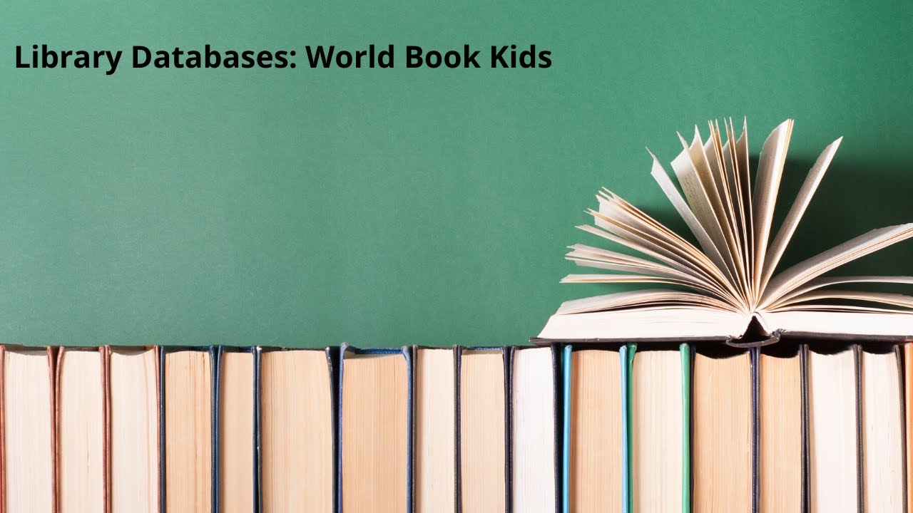 Library Databases: World Book Kids - YouTube