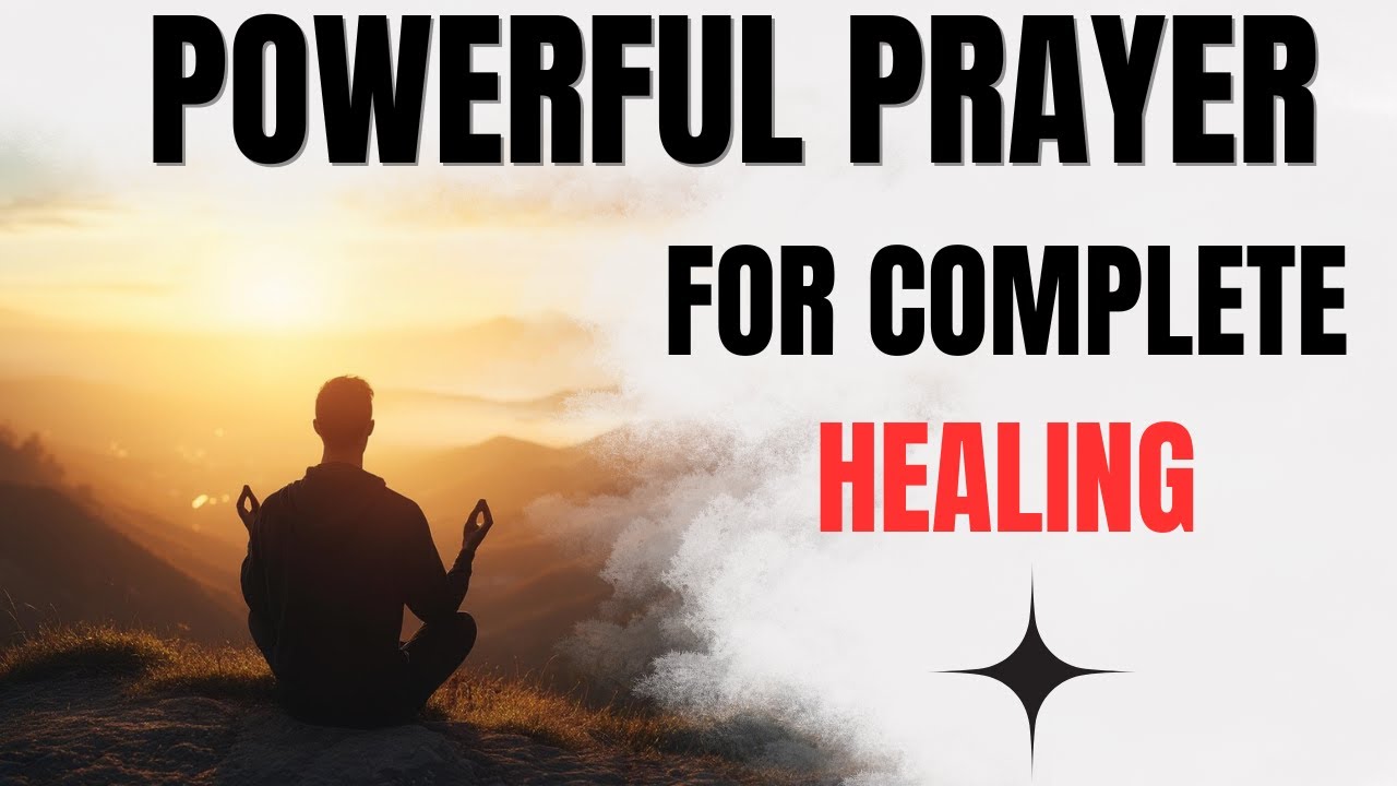 Prayers for Healing of the Body | Powerful Extended Prayer for Complete ...