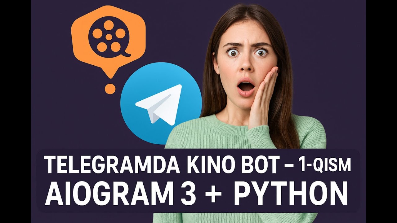 Telegramda Kino Bot yaratamiz – 1-qism | Aiogram 3 + Python | 0 dan KinoBot tuzish Bosqichma ...