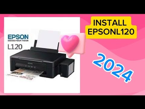 Easiest Way to Install Epson L120 2024!//Pinakamabilis na Pag-install ...