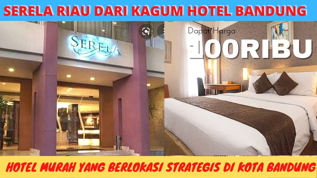 SERELA RIAU HOTEL STRATEGIS DI KOTA BANDUNG || hotel murah di bandung ...