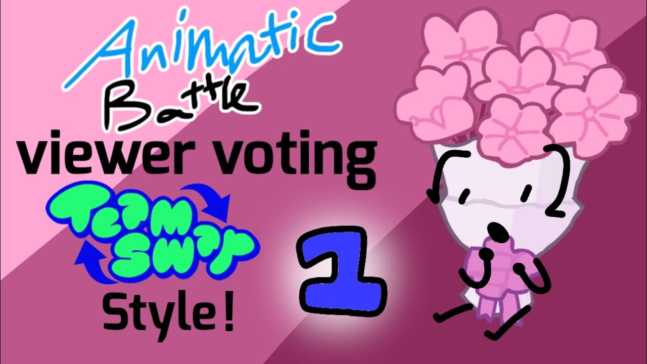 Animatic battle viewer voting team swap style: 1 - YouTube