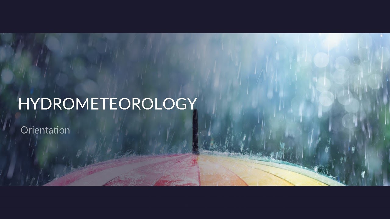Hydrometeorology Orientation - YouTube