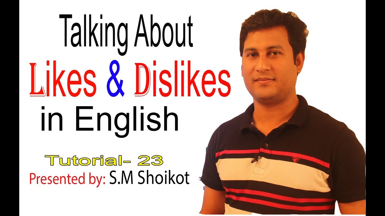 Talking about Likes & Dislikes in English! Advanced English | S.M Shoikot | Study World BD - YouTube