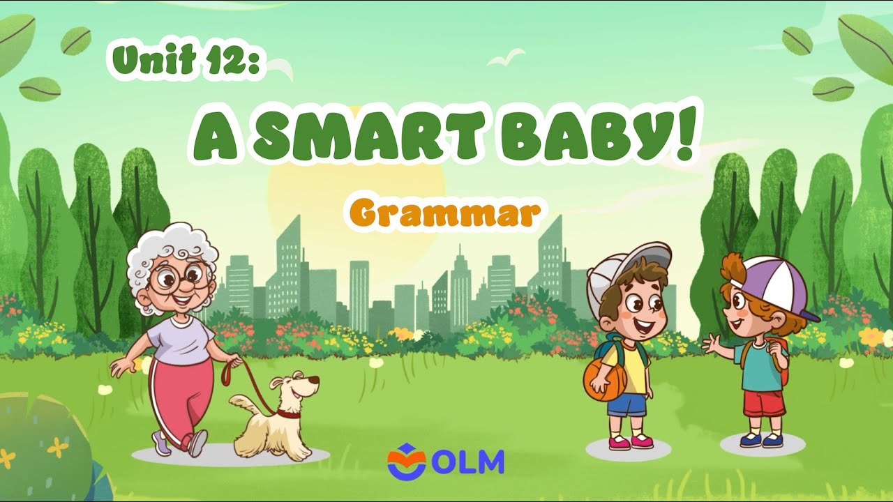 Unit 12: A smart baby! - Grammar - Family and Friends 4 [OLM.VN] - YouTube