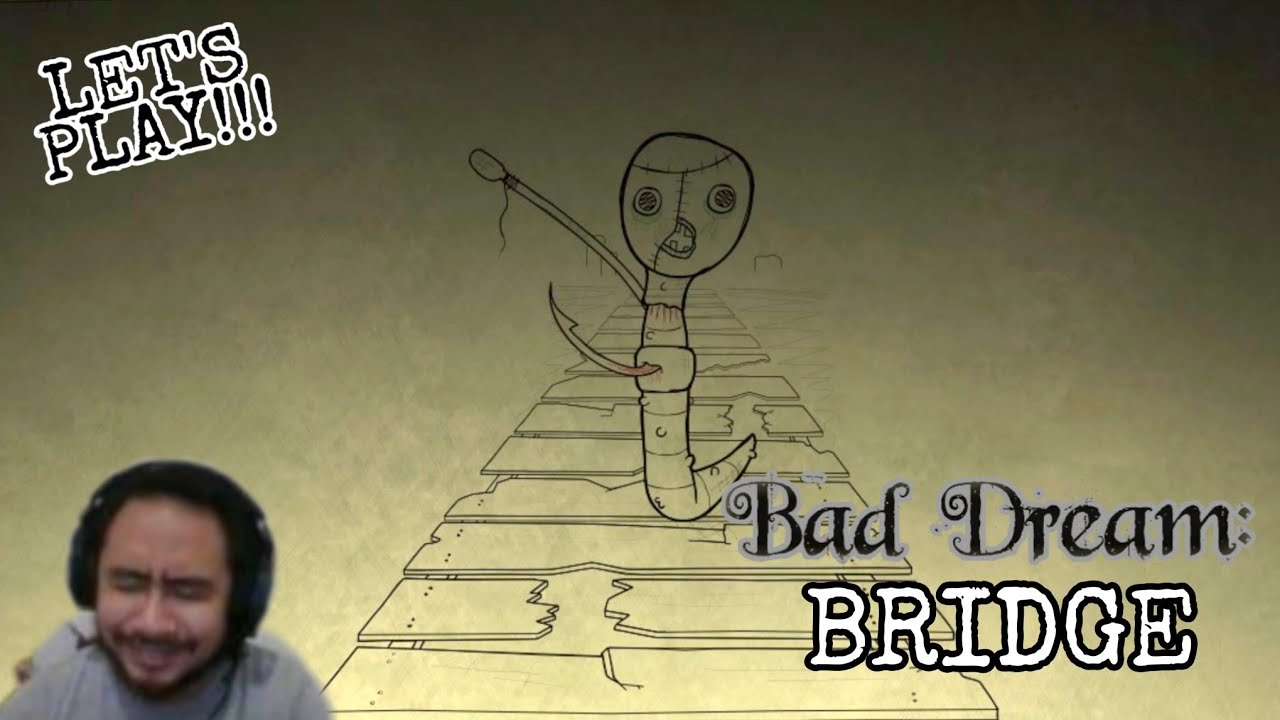 Ah Yes... A Giant Worm... | Bad Dream: Bridge - YouTube