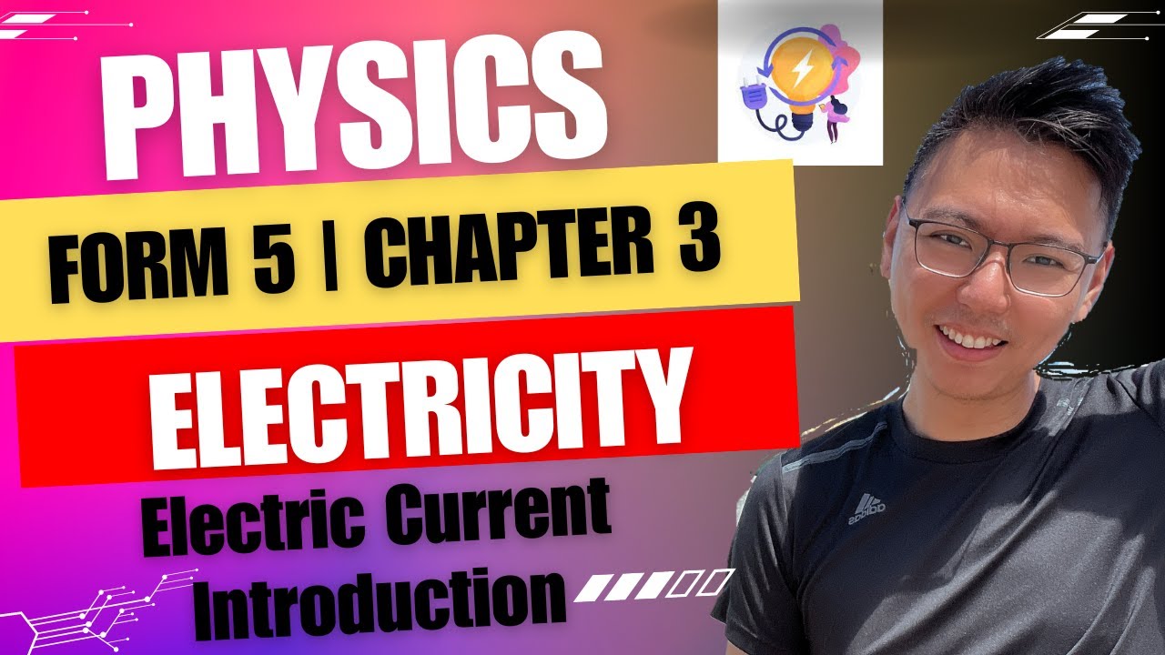 KSSM | 中文讲解 | Form 5 Physics | Chapter 3.2: Electric Current ...