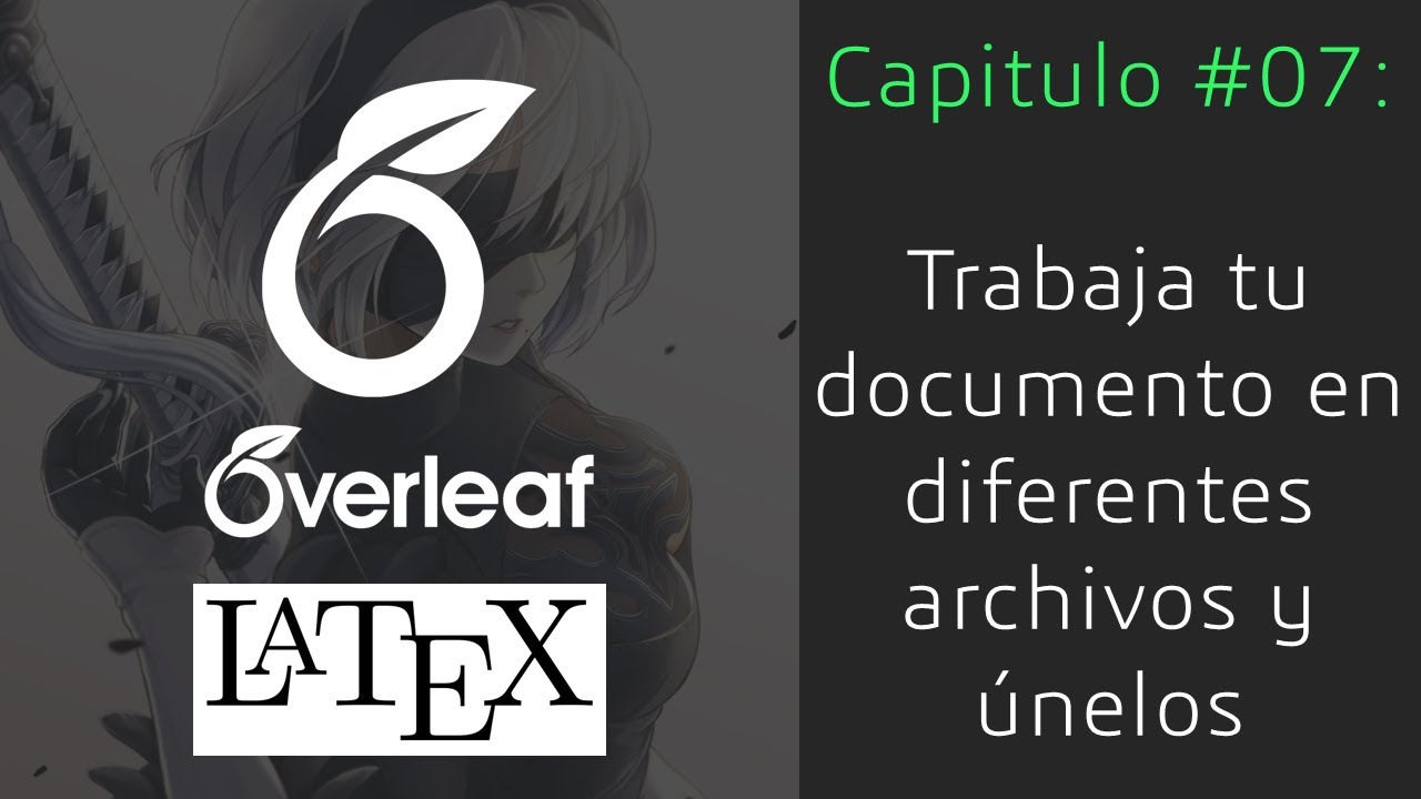 #7. Dividir documento en varios archivos (input) - Curso básico Latex ...