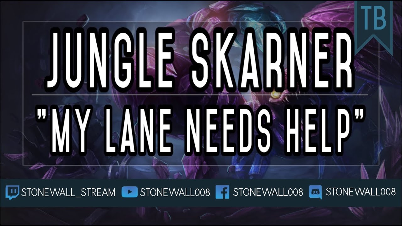 Jungle Skarner: "My Lane Needs Help" - Everyone - YouTube